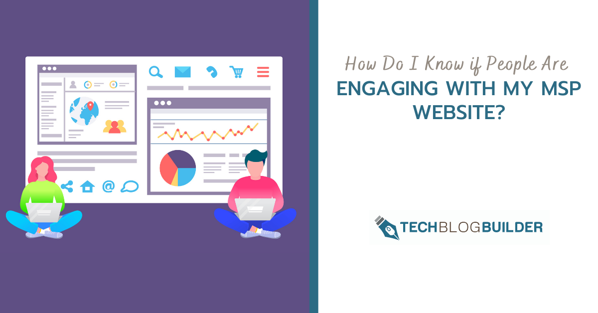 How Do I Know if People Are Engaging With My MSP Website? | Tech Blog ...