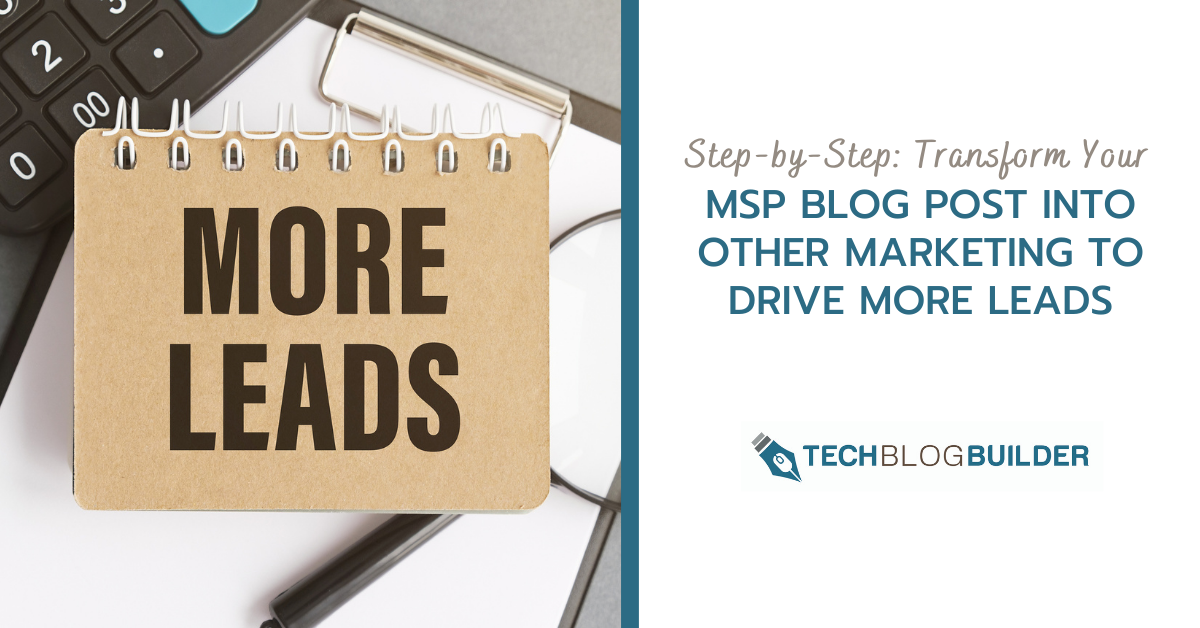 Step-by-Step: Transform Your MSP Blog Post Into Other Marketing to ...
