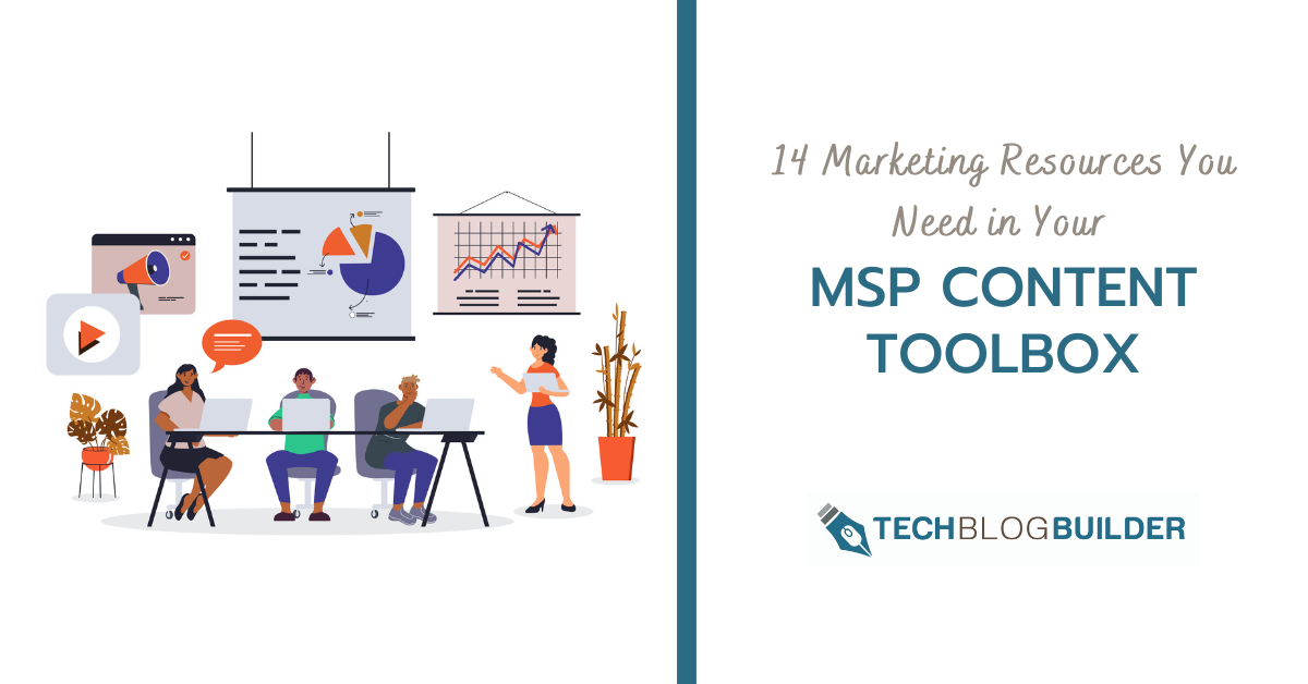 14 Marketing Resources You Need in Your MSP Content Toolbox | Tech Blog ...